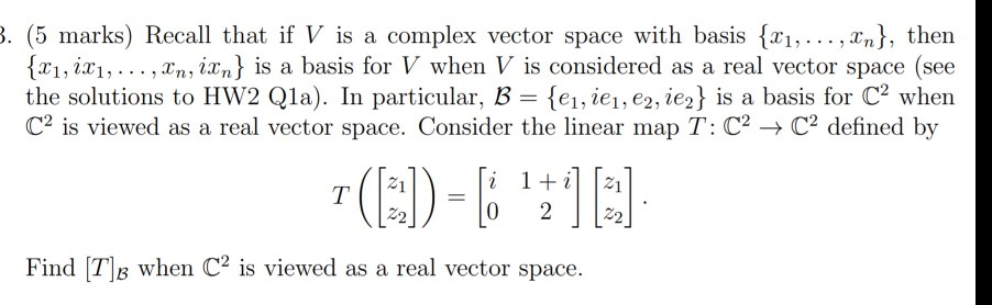 Solved (5 marks) Recall that if V is a complex vector space | Chegg.com