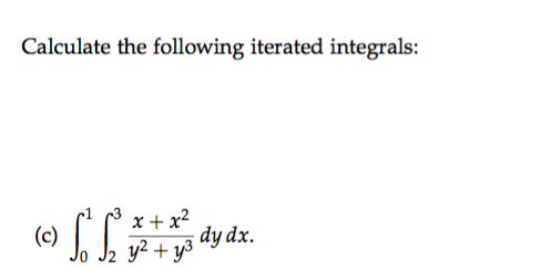 Solved Calculate the following iterated integrals: | Chegg.com