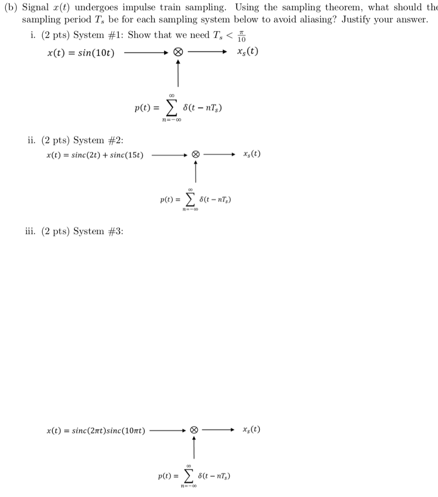 Solved (b) Signal x(t) undergoes impulse train sampling. | Chegg.com