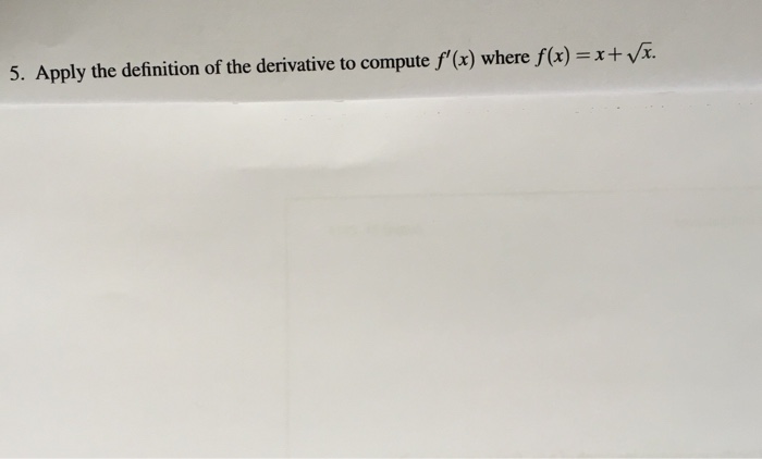 Solved Apply the definition of the derivative to compute | Chegg.com