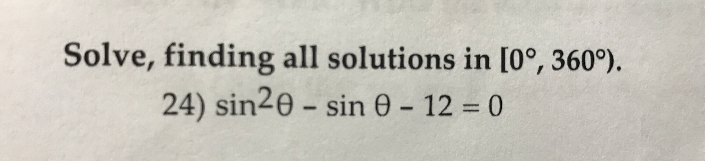 Solved Solve, finding all solutions in [0, 360) | Chegg.com