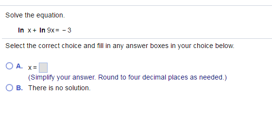 Solved Solve the equation. In x+ In 9x= -3 Select the | Chegg.com
