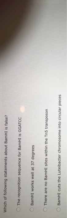 Solved Which of following statements about BamHI is false? | Chegg.com