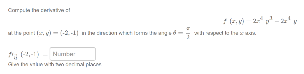 Solved Compute the derivative of f (x,y) 2x4 y3-2x4 at the | Chegg.com
