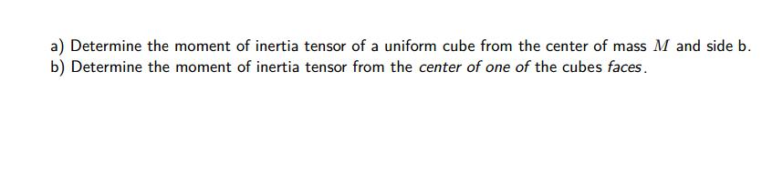 Solved Determine the moment of inertia tensor of a uniform | Chegg.com