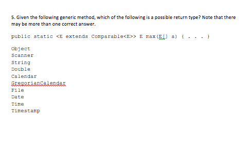 Solved Given the following generic method, which of the | Chegg.com
