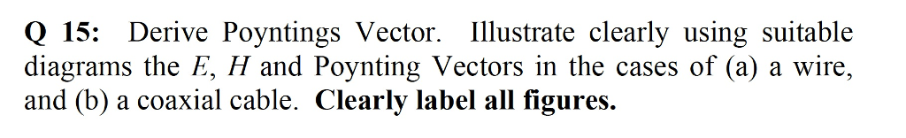 Solved Q 15: Derive Poyntings Vector. Illustrate clearly | Chegg.com
