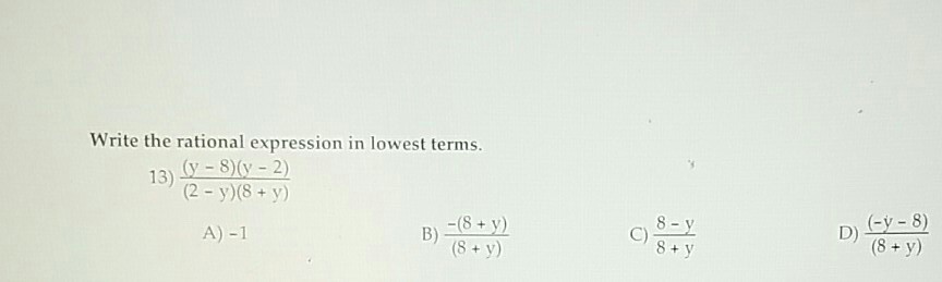 Solved Write the rational expression in lowest terms 13) (2 | Chegg.com