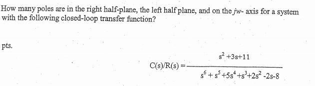 Solved How many poles are in the right half-plane, the left | Chegg.com