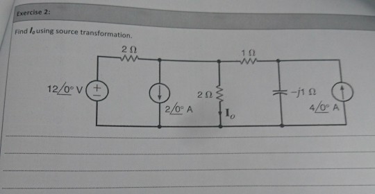 Solved Exercise 2 Find lo using source transformation 2Ω 1Ω | Chegg.com