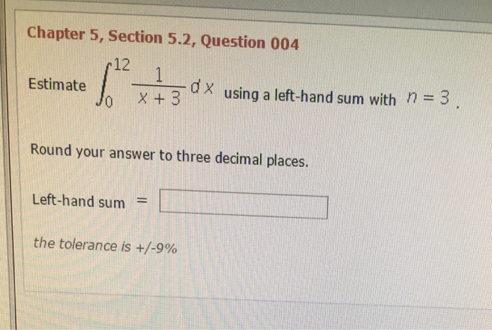 Solved Estimate integral_0^12 1/x + 3 dx using a left-hand | Chegg.com