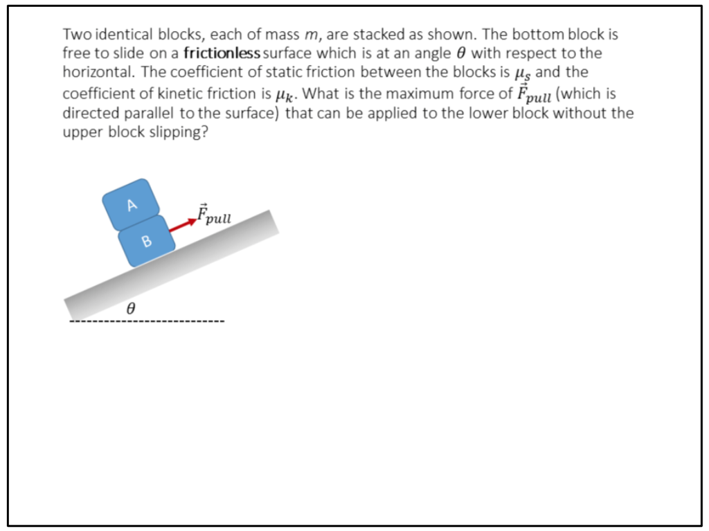 Solved Two identical blocks, each of mass m, are stacked as | Chegg.com
