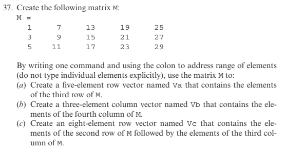 Solved 37. Create the following matrix M: 13 15 17 19 21 23 | Chegg.com
