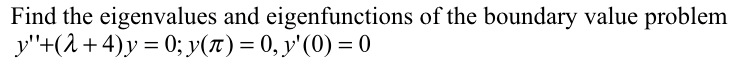 Solved Find the eigenvalues and eigenfunctions of the | Chegg.com