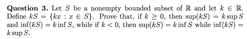 Solved Question 3. Let S be a nonempty bounded subset of R | Chegg.com