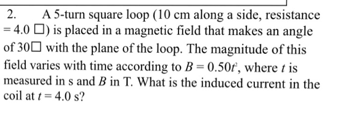 Solved 2. A 5-turn square loop (10 cm along a side, | Chegg.com