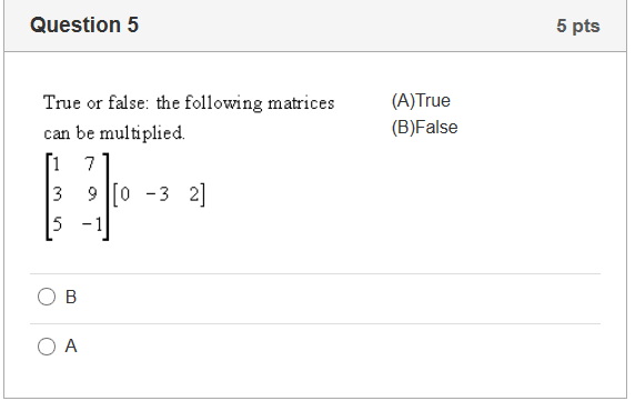 Solved Question 5 True or false: the following matrices | Chegg.com