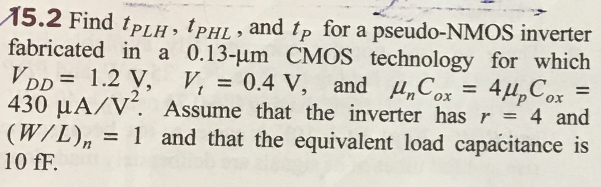 Solved 15.2 Find t tPHL and tP for a pseudo-NMOS inverter | Chegg.com