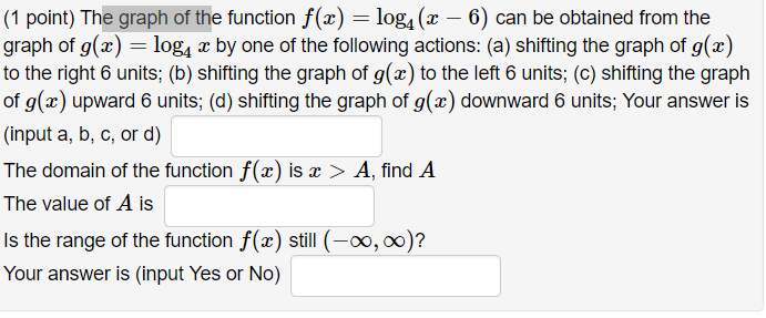 Solved The graph of the function f(x) = log_4(x - 6) can be | Chegg.com