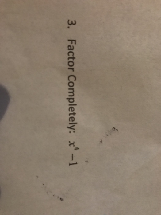 solved-factor-completely-x-4-1-chegg