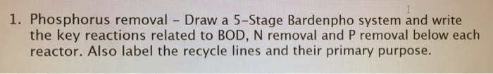 Solved Phosphorus removal - Draw a 5-Stage Bardenpho system | Chegg.com