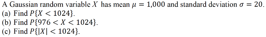 Solved A Gaussian random variable X has mean mu = 1,000 and | Chegg.com
