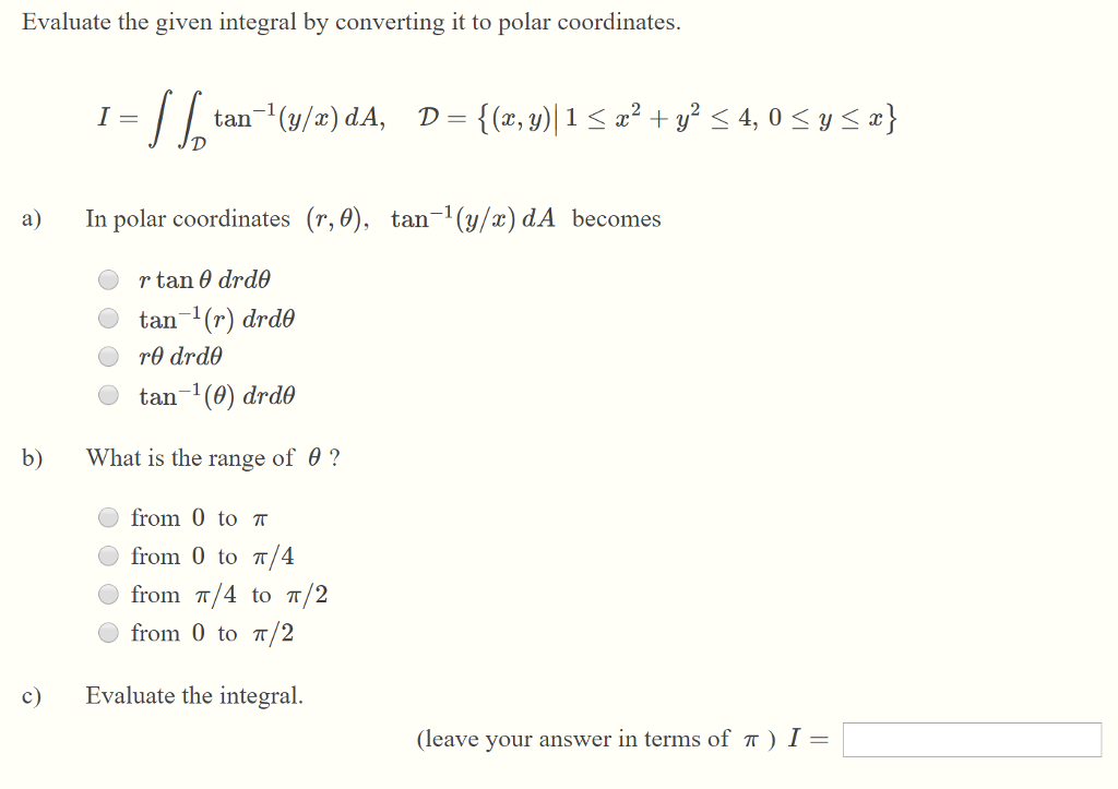Solved Evaluate the given integral by converting it to polar | Chegg.com