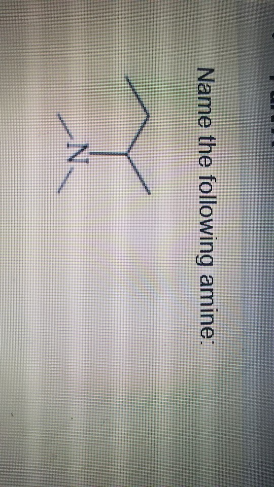 Solved Name the following amine: | Chegg.com