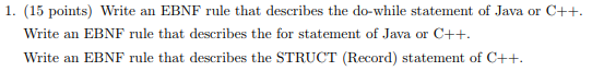 Solved 1. (15 points) Write an EBNF rule that describes the | Chegg.com