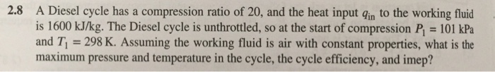 Solved A Diesel cycle has a compression ratio of 20, and the | Chegg.com