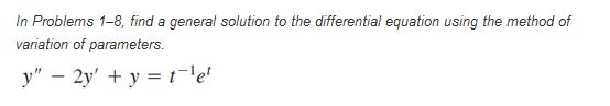Solved In Problems 1-8, find a general solution to the | Chegg.com