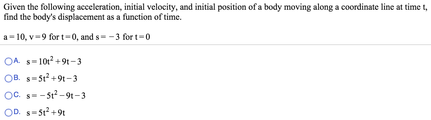 Solved Given the following acceleration, initial velocity, | Chegg.com