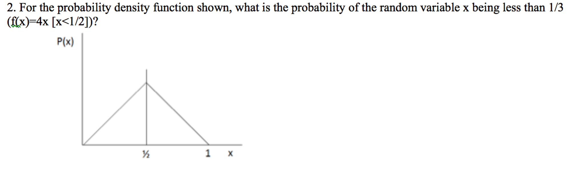 Solved For the probability density function shown, what is | Chegg.com
