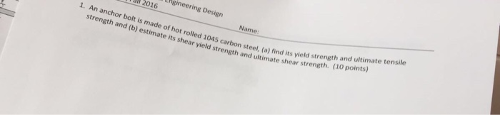 Solved An anchor bolt is made of hot roiled 1045 carbon | Chegg.com