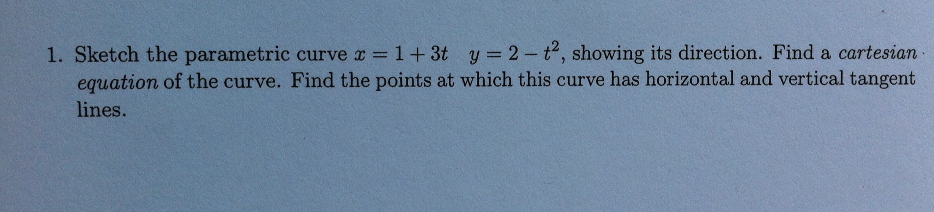 Solved 1. Sketch the parametric curve x = 1 3t y = 2 ? t^2 , | Chegg.com