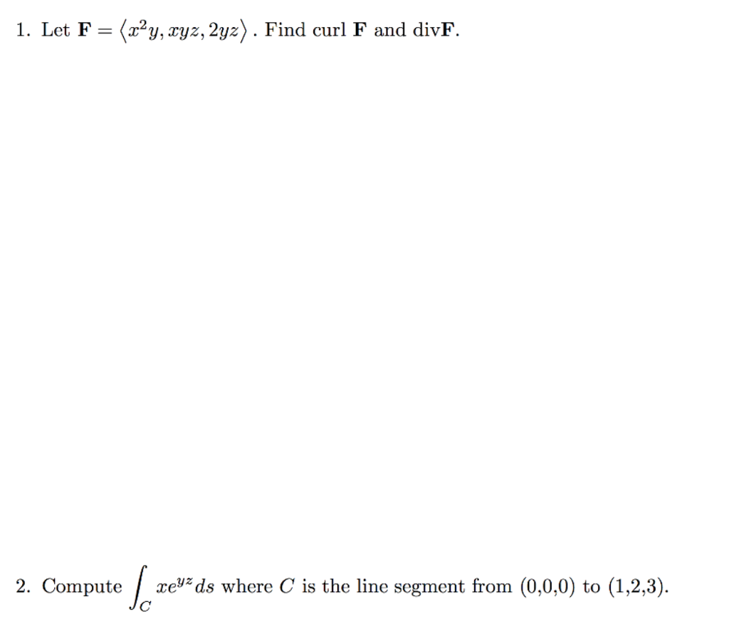 Solved Let F = (x^2y, xyz, 2yz). Find curl F and divF. | Chegg.com