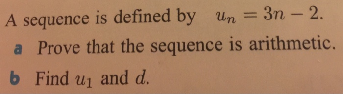 Solved A sequence is defined by u_n = 3n - 2 Prove that the | Chegg.com