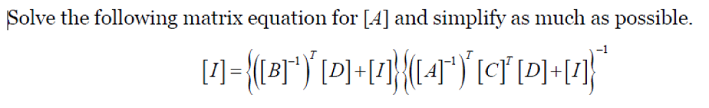 Solved Solve the following matrix equation for [4] and | Chegg.com