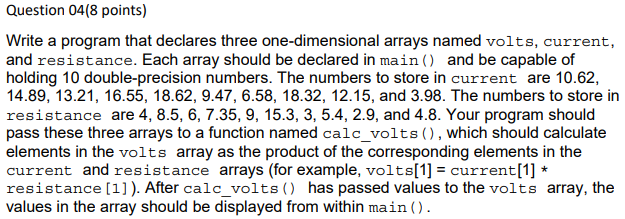 Solved Question 04(8 points) Write a program that declares | Chegg.com