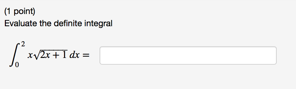 Solved (1 point) Evaluate the definite integral 0 | Chegg.com