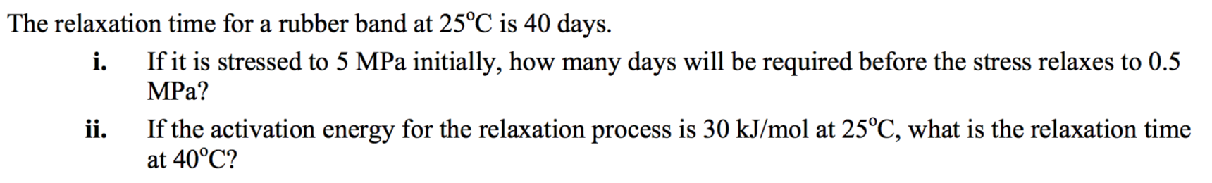 Solved The relaxation time for a rubber band at 25degreeC is | Chegg.com