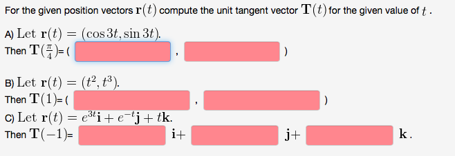 Solved For the given position vectors r(t) compute the unit | Chegg.com