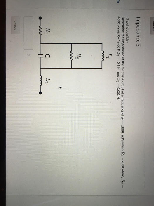 Solved Determine the impedance of the following circuit at a | Chegg.com
