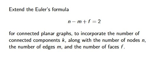 Solved Extend the Euler's formula for connected planar | Chegg.com