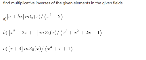 Solved Find multiplicative inverses of the given elements in | Chegg.com
