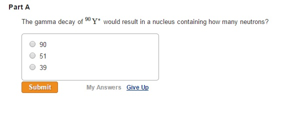 Solved The Gamma decay of 90 Y* would result in a nucleus | Chegg.com