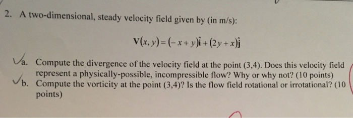 Solved A two-dimensional, steady velocity field given by (in | Chegg.com
