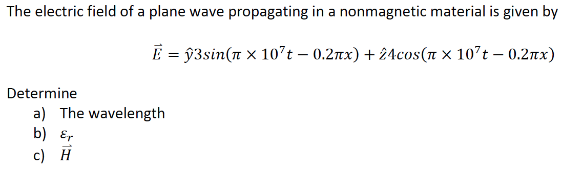 Solved The electric field of a plane wave propagating in a | Chegg.com