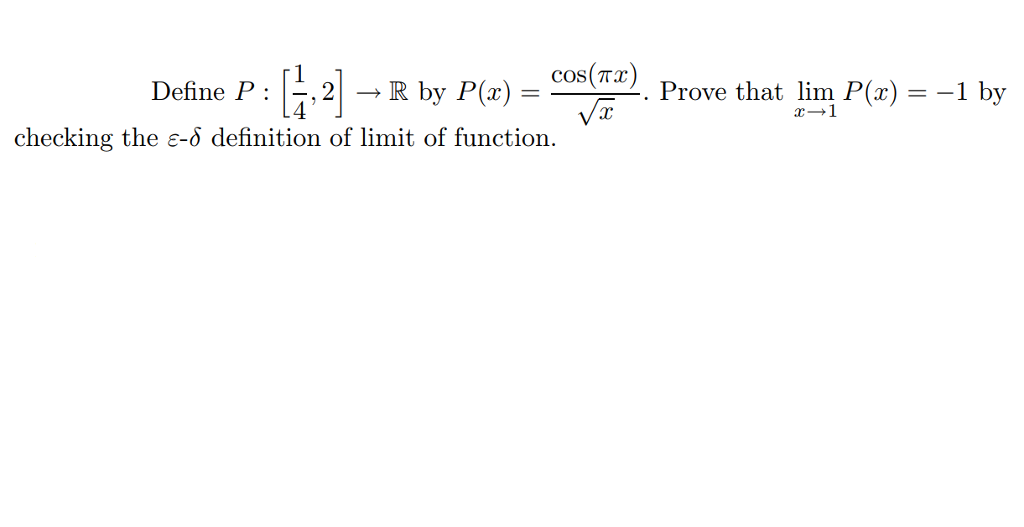 Solved Prove lim(x ->1) P(x) =-1 by the definition of limit | Chegg.com Solved Prove lim(x ->1) P(x) =-1 by the definition of limit | Chegg.com