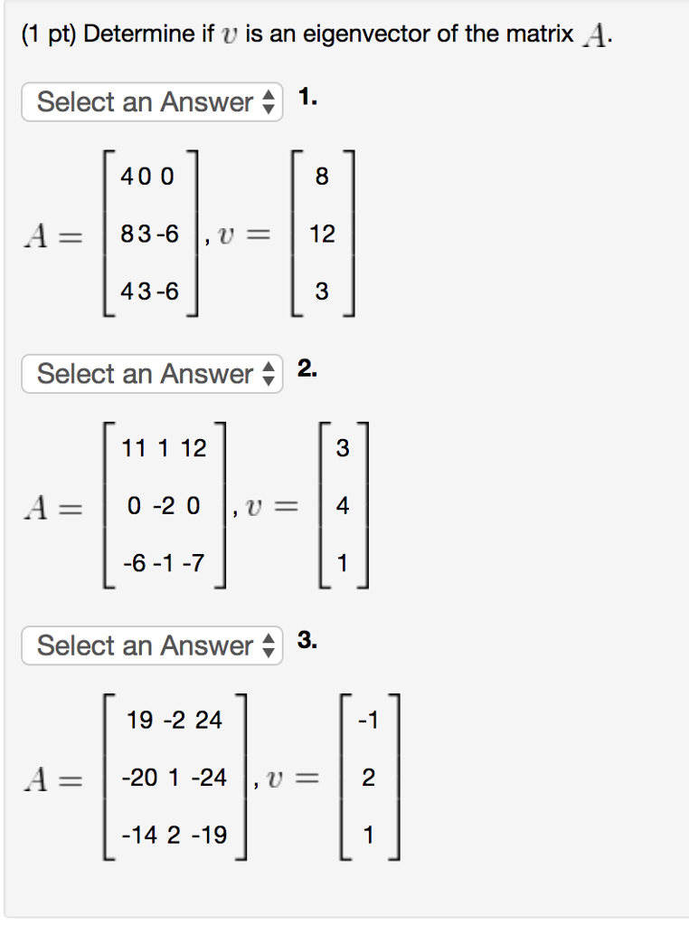 Solved (1 pt) Determine if v is an eigenvector of the matrix | Chegg.com